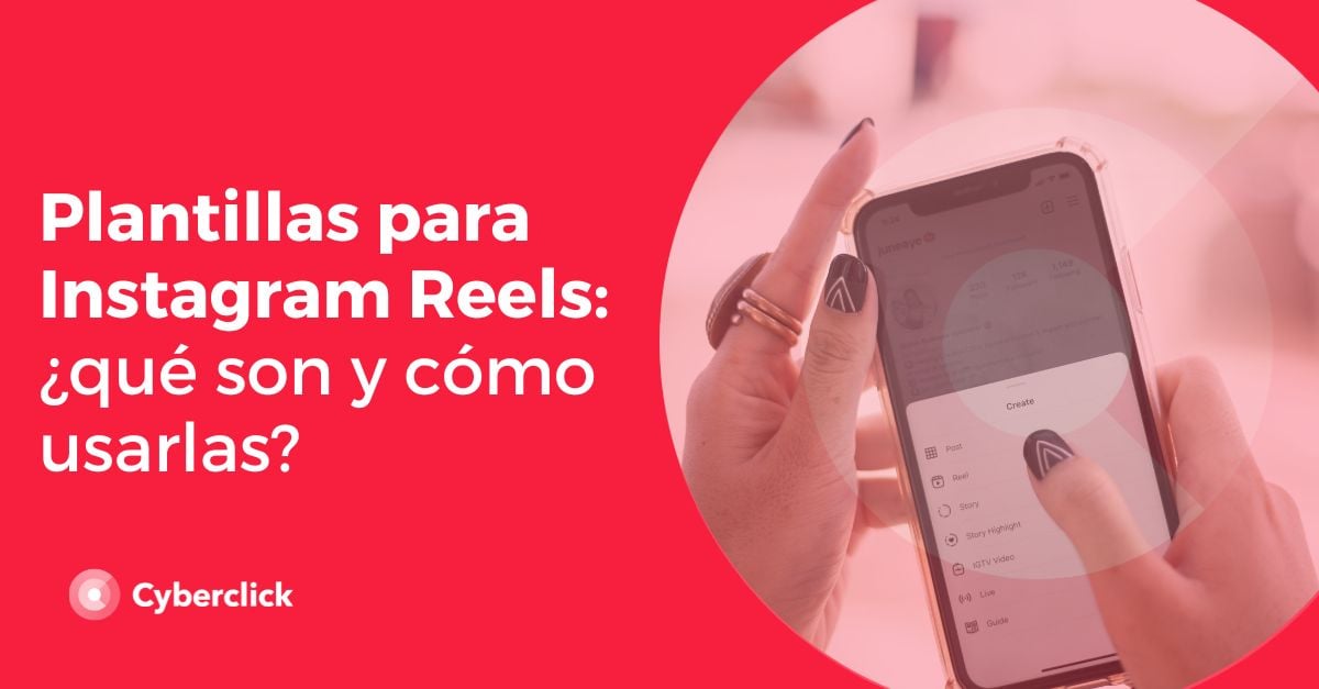 Plantillas para Instagram Reels: ¿qué son y cómo usarlas?